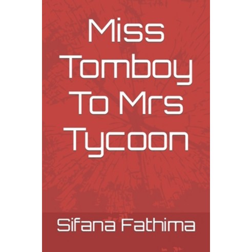 (영문도서) Miss Tomboy To Mrs Tycoon Paperback, Independently Published ...