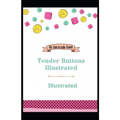 Tender Buttons Illustrated Paperback, 9798707244674, English ...