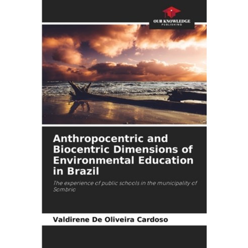 (영문도서) Anthropocentric and Biocentric Dimensions of Environmental ...