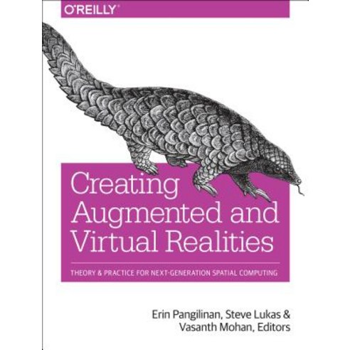 Creating Augmented and Virtual Realities: Theory and Practice for Next-Generation Spatial ...