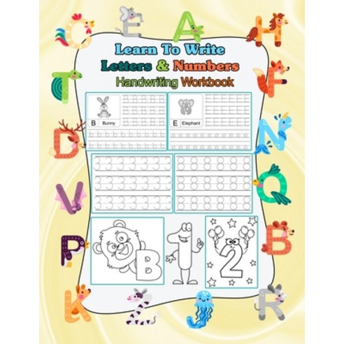 Learn to Write Letters and Numbers: Handwriting Workbook for Preschool ...