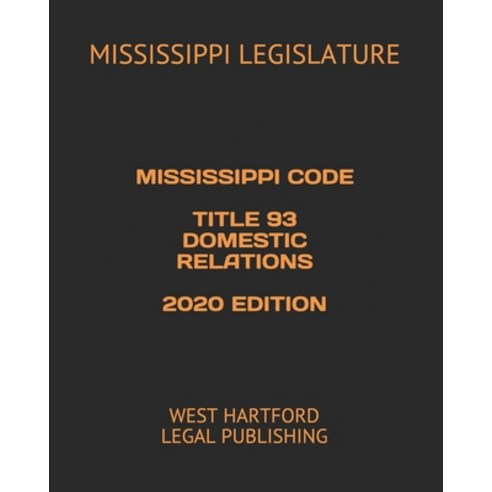 Mississippi Code Title 93 Domestic Relations 2020 Edition: West ...
