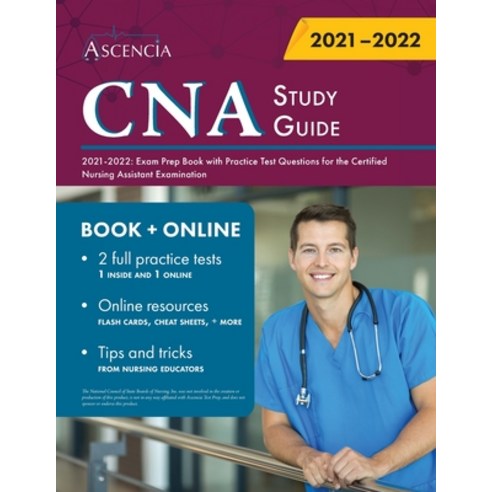CNA Study Guide 2021-2022: Exam Prep Book with Practice Test Questions ...