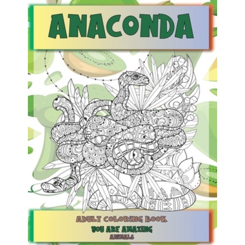 Adult Coloring Book You Are Amazing - Animals - Anaconda Paperback ...