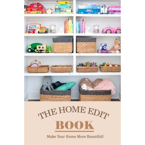 The Home Edit Book: Make Your Home More Beautiful!: Gift for Holiday ...
