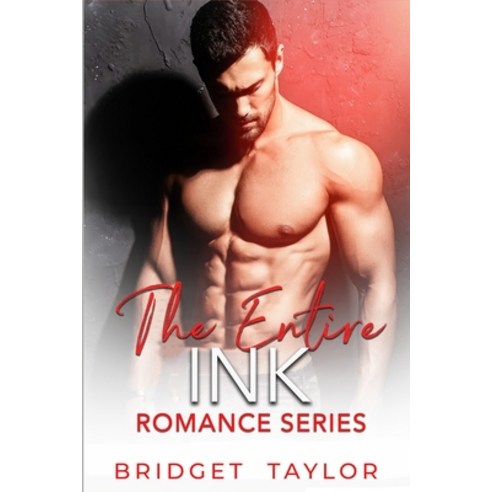 The Ink Romance Series: The Entire Series Paperback, Independently Published