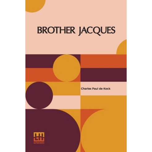 (영문도서) Brother Jacques: From Novels By Paul De Kock Volume Xvii ...