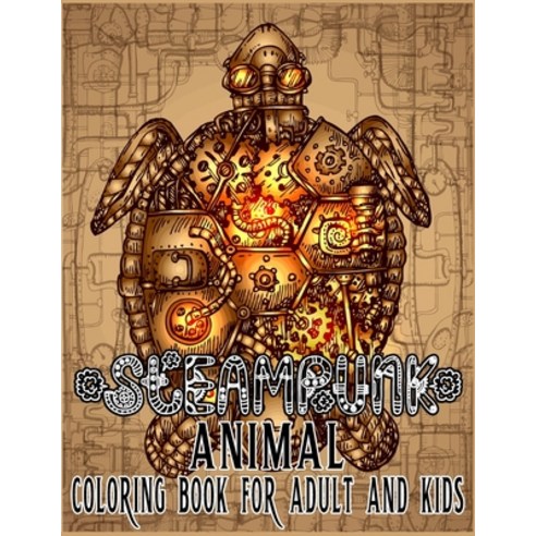 Steampunk Animal Coloring Book For Adult & Kids: Retro and Futuristic ...