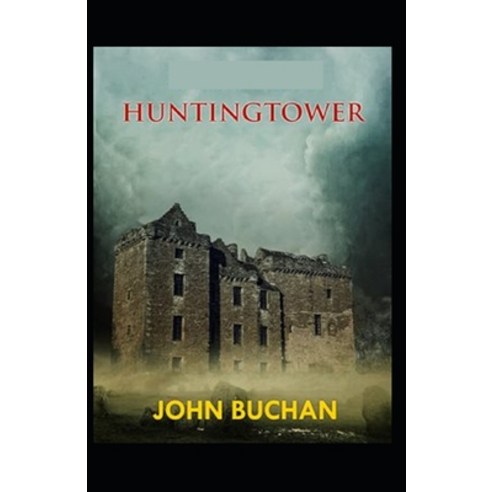 Huntingtower: illustrated edition Paperback, Independently Published ...
