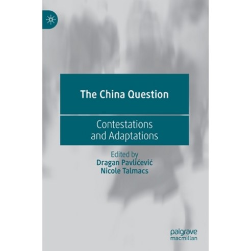 (영문도서) The China Question: Contestations and Adaptations Hardcover ...