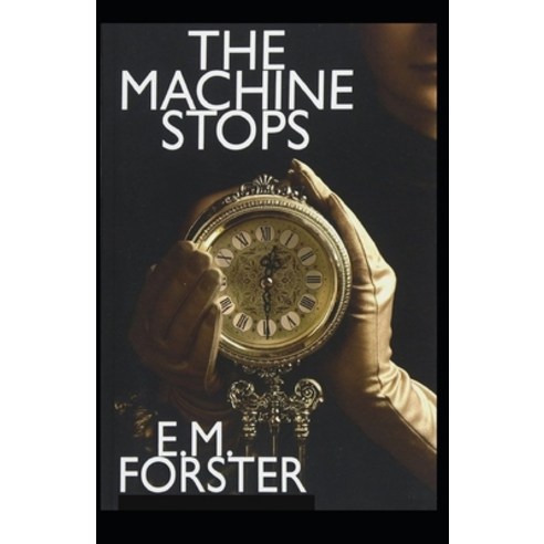 The Machine Stops Illustrated Paperback, Independently Published ...