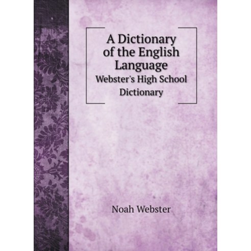 (영문도서) A Dictionary of the English Language: Webster''s High School ...