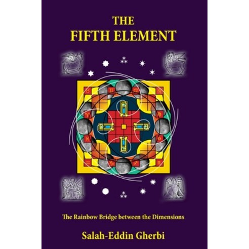 (영문도서) The Fifth Element: The Rainbow Bridge between the Dimensions ...