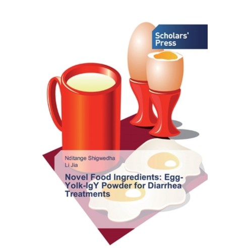 Novel Food Ingredients: Egg-Yolk-IgY Powder for Diarrhea Treatments ...