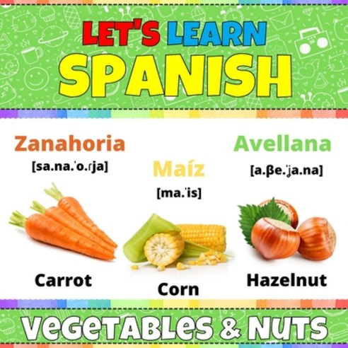 Let''s Learn Spanish: Vegetables & Nuts: Spanish Picture Book With ...