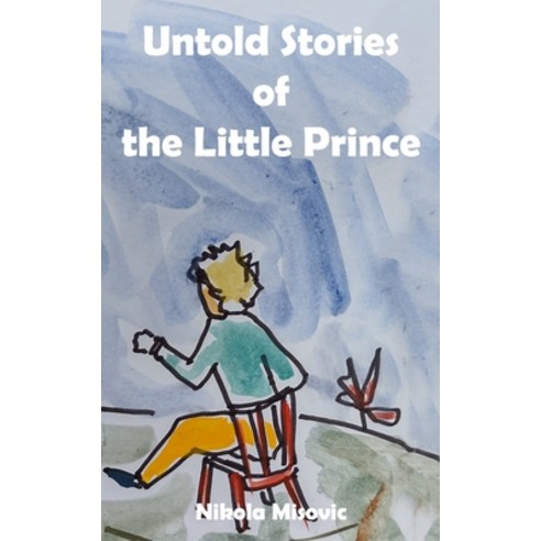 (영문도서) Untold Stories Of The Little Prince Paperback, Independently ...