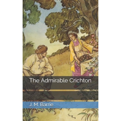 The Admirable Crichton Paperback, Independently Published, English ...