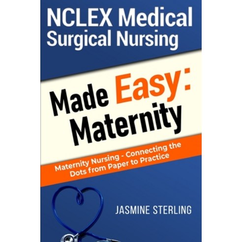 NCLEX Medical Surgical Nursing Made Easy: Maternity: Maternity Nursing-Connecti