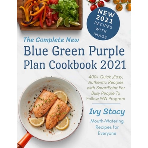 (영문도서) The Complete New Blue Green Purple Plan Cookbook 2021: 400 ...