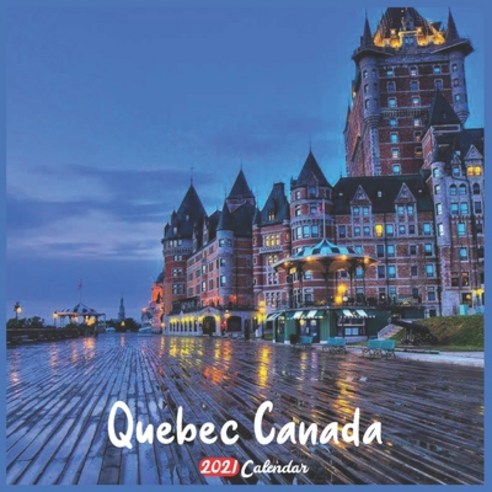 Quebec Canada 2021 Calendar: Official Quebec Canada Calendar 2021 18 ...