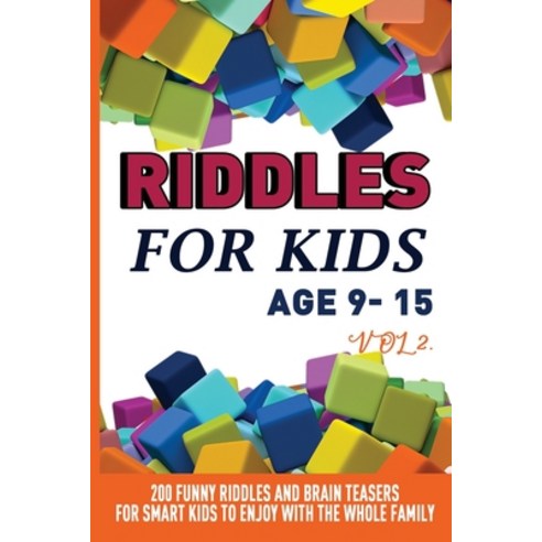 Riddles For Kids Age 9-15: 200 Funny and Stimulating Riddles Trick ...