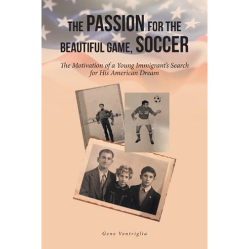 (영문도서) The Passion for the Beautiful Game Soccer: The Motivation of a ...