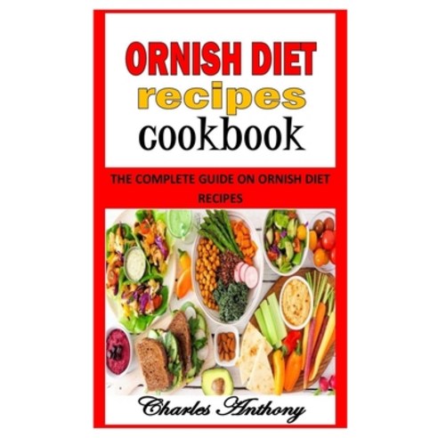 (영문도서) Ornish Diet Recipes Cookbook: The Complete Guide on Ornish Diet ...