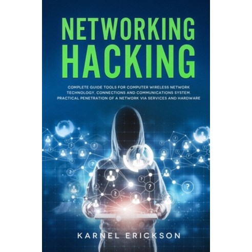 Networking Hacking: Complete guide tools for computer wireless network technolo