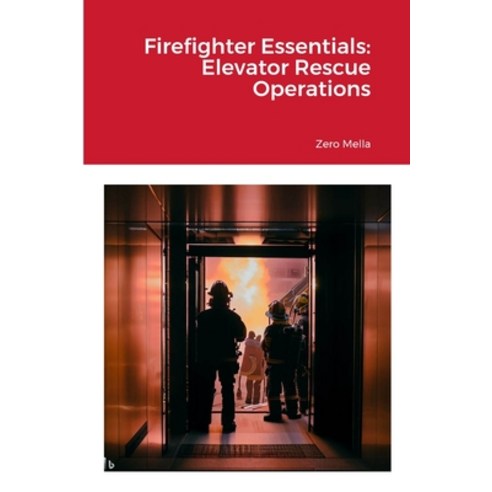 (영문도서) Firefighter Essentials: Elevator Rescue Operations Paperback ...