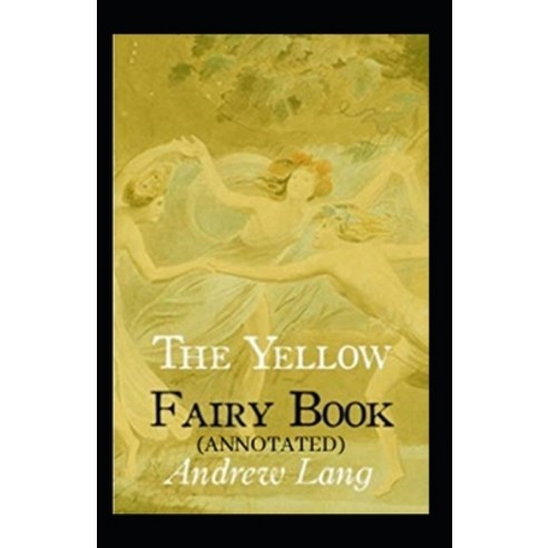 The Yellow Fairy Book Annotated Paperback, Independently Published ...