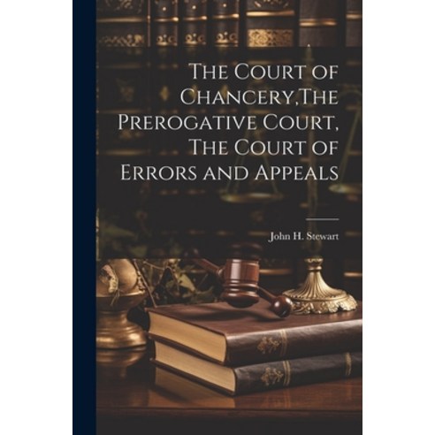(영문도서) The Court of Chancery The Prerogative Court The Court of Errors ...