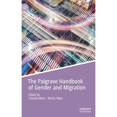 The Palgrave Handbook of Gender and Migration Hardcover, Palgrave ...