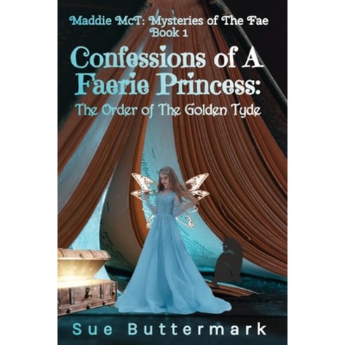 Confessions of A Faerie Princess: The Order of The Golden Tyde ...