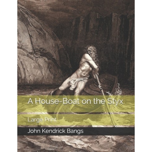 A House-Boat on the Styx: Large Print Paperback, Independently ...