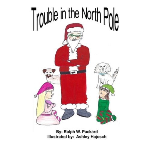 Trouble In The North Pole Paperback, Independently Published - 가격 변동 추적 ...