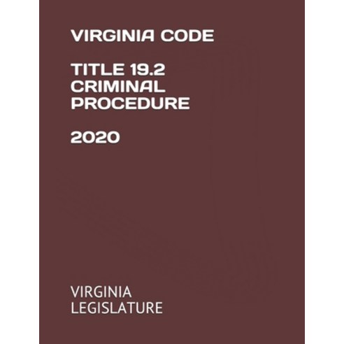 Virginia Code Title 19.2 Criminal Procedure 2020 Paperback ...