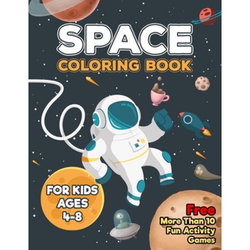 Space Coloring Book For Kids: Fun Animal in the Galaxy (Outer Space ...