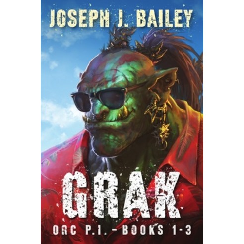 Grak - Orc PI: The Complete Series Paperback, Independently Published ...