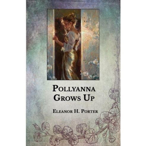 Pollyanna Grows Up Paperback, Independently Published, English, 9798701907124