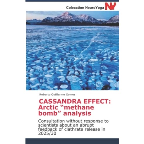 (영문도서) Cassandra Effect: Arctic "methane bomb" analysis: Consultation ...