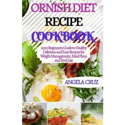 Ornish Diet Recipe Cookbook: 2020 Beginners Guide to Healthy Delicious ...