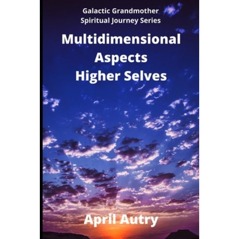 (영문도서) Multidimensional Aspects - Higher Selves: Galactic Grandmother ...