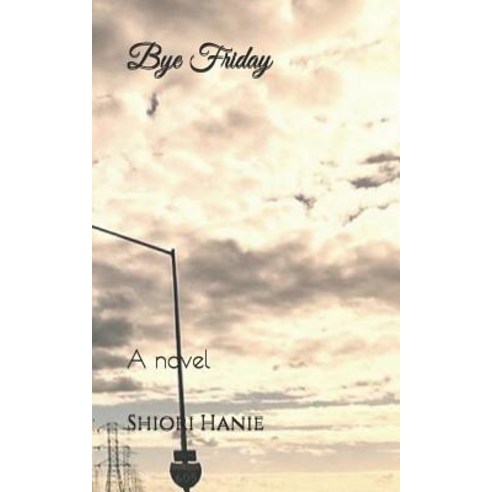 (영문도서) Bye Friday Paperback, Independently Published, English ...