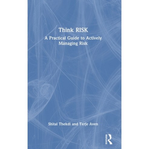 (영문도서) Think Risk: A Practical Guide to Actively Managing Risk ...