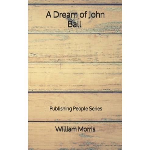A Dream of John Ball - Publishing People Series Paperback ...