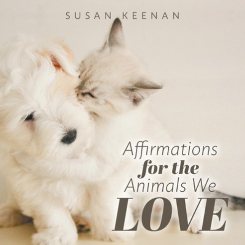 Affirmations For the Animals We Love Paperback, FriesenPress, English ...