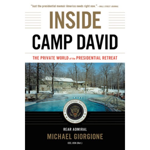 Inside Camp David: The Private World of the Presidential Retreat ...