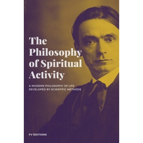 The Philosophy of Spiritual Activity Paperback, Fv Editions, English ...