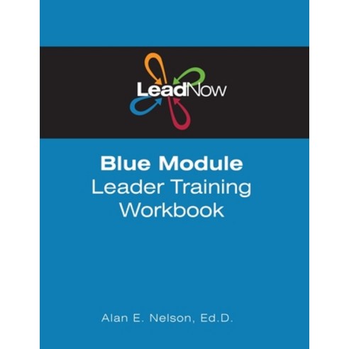 LeadNow Blue Module Leader Training Workbook Paperback, Createspace ...