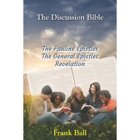 The Discussion Bible - The Pauline Epistles The General Epistles ...